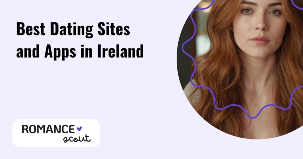 Dating Sites In Ireland: Where To Meet Your Irish Sweetheart